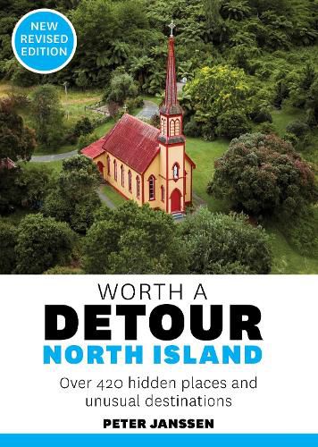 Worth a Detour: North Island (NEW ED), Peter Janssen (9781776941902 ...
