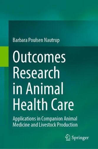 Outcomes Research in Animal Health Care, Barbara Poulsen Nautrup ...