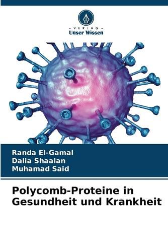 Polycomb-Proteine in Gesundheit und Krankheit, Randa El-Gamal, Dalia ...