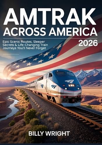 Amtrak Across America 2026, Billy Wright (9780087044166) — Readings Books