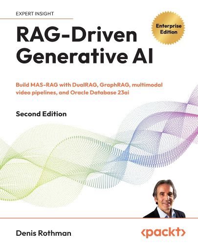 RAG-Driven Generative AI, Denis Rothman (9781807424954) — Readings Books
