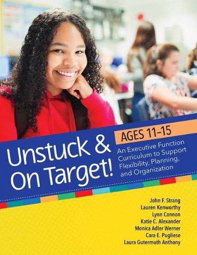 Unstuck and On Target! Ages 11-15, John F. Strang, Lauren Kenworthy ...