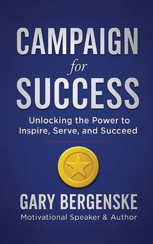 Campaign For Success, Gary Bergenske (9798900195858) — Readings Books