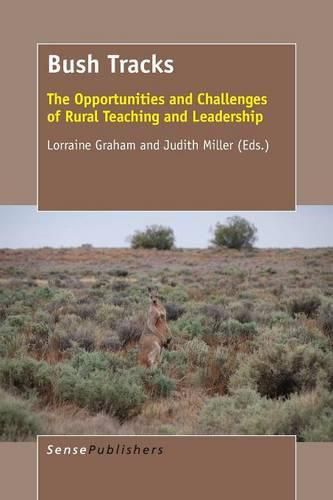 Bush Tracks: The Opportunities and Challenges of Rural Teaching and ...
