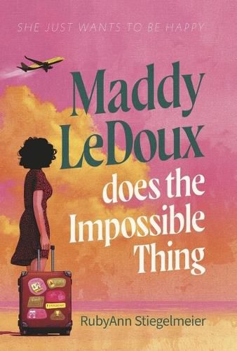 Maddy LeDoux does the Impossible Thing, RubyAnn Stiegelmeier ...