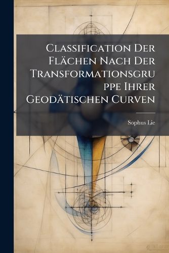 Classification Der Flaechen Nach Der Transformationsgruppe Ihrer ...