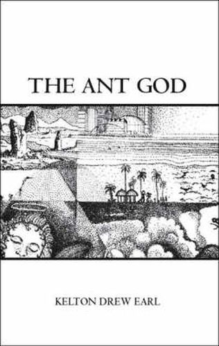 The Ant God, Kelton Drew Earl (9781412073622) — Readings Books