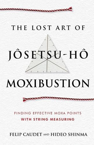 The Lost Art of Josetsu-Ho Moxibustion, Felip Caudet, Hideo Shinma ...
