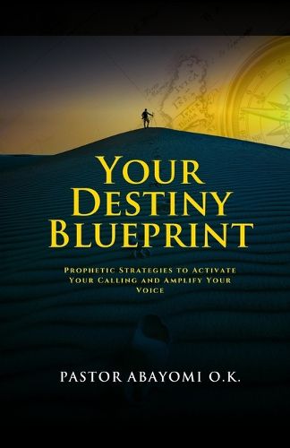 Your Destiny Blueprint, Abayomi Olayinka Koledowo (9789786156606 ...