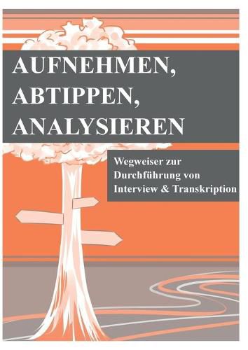 Aufnehmen, Abtippen, Analysieren: Wegweiser zur Durchfuhrung von ...