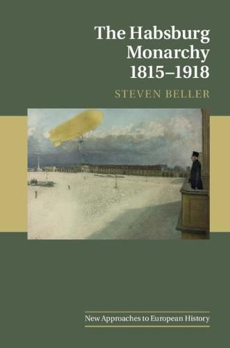 The Habsburg Monarchy 1815-1918, Steven Beller (9781107091894 ...