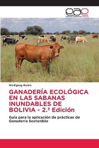 GANADERIA ECOLOGICA EN LAS SABANAS INUNDABLES DE BOLIVIA - 2.a Edicion ...
