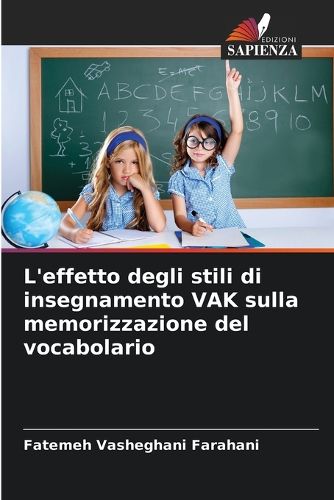 L'effetto degli stili di insegnamento VAK sulla memorizzazione del ...
