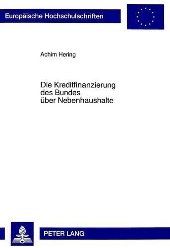 Die Kreditfinanzierung Des Bundes Ueber Nebenhaushalte, Achim Hering ...