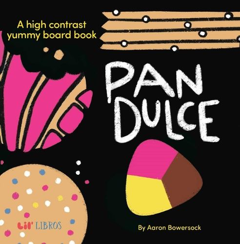 Pan Dulce: A High Contrast Yummy Board Book (Bilingual: English/Spanish ...
