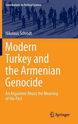 Modern Turkey and the Armenian Genocide: An Argument About the Meaning ...