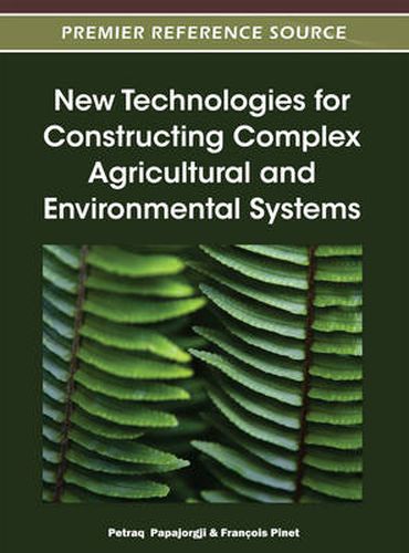 New Technologies for Constructing Complex Agricultural and ...