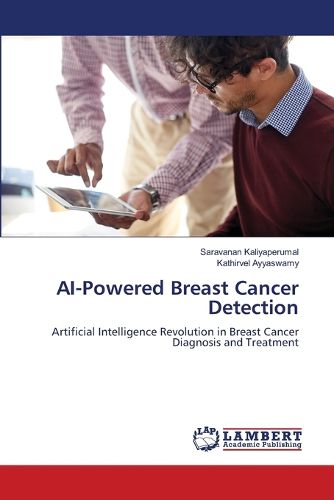 AI-Powered Breast Cancer Detection, Saravanan Kaliyaperumal, Kathirvel ...