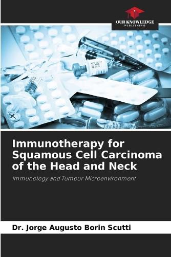 Immunotherapy for Squamous Cell Carcinoma of the Head and Neck, Dr Jorge Augusto Borin Scutti ...