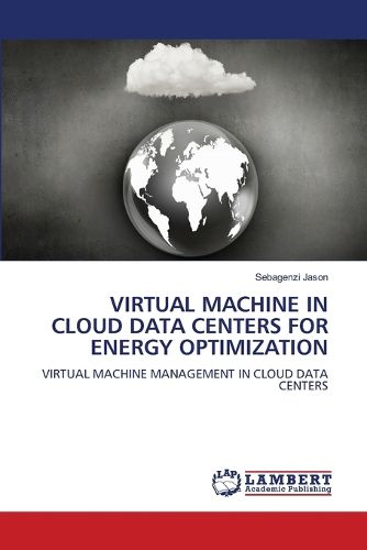 Virtual Machine in Cloud Data Centers for Energy Optimization ...