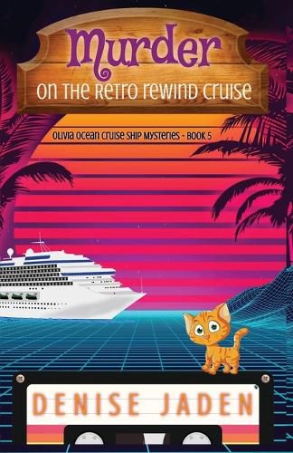 Murder on the Retro Rewind Cruise, Denise Jaden (9781989218884 ...