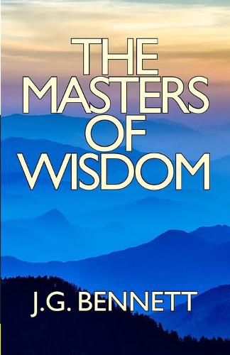 The Masters of Wisdom, J G Bennett (9781720853787) — Readings Books