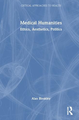 Medical Humanities, Alan Bleakley (9781032467856) — Readings Books