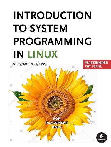 Introduction to System Programming in Linux, Stewart Weiss (9781718503564) — Readings Books