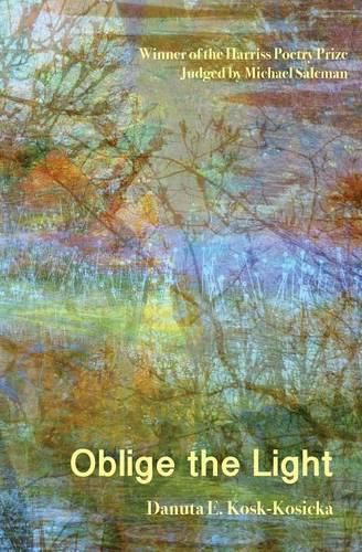 Oblige the Light, Danuta E Kosk-Kosicka (9781936328208) — Readings Books