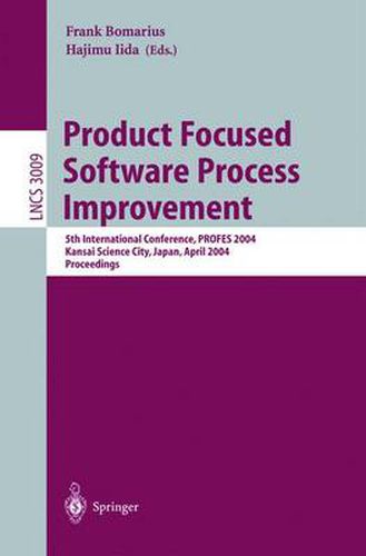Product Focused Software Process Improvement: 5th International Conference, PROFES 2004, Kansai ...