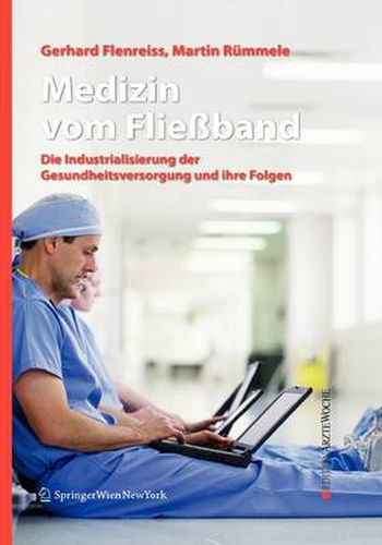 Medizin vom Fliessband: Die Industrialisierung der ...