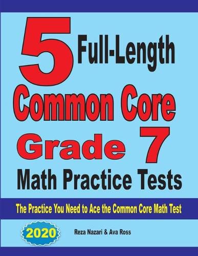 5 Full Length Common Core Grade 7 Math Practice Tests The Practice You 5-full-length-common-core-grade-7-math-practice-tests-the-practice-you