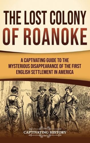 The Lost Colony of Roanoke, Captivating History (9798893584936 ...