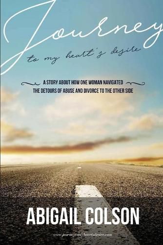 Journey to My Heart's Desire: How One Woman Navigated the Detours of ...