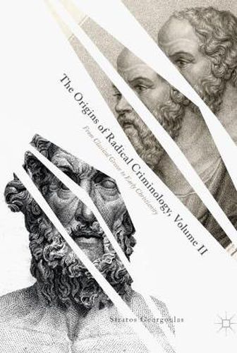 The Origins of Radical Criminology, Volume II: From Classical Greece to ...