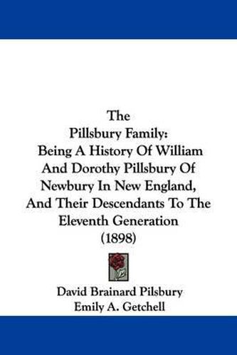 The Pillsbury Family: Being a History of William and Dorothy Pillsbury ...
