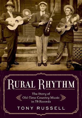 Rural Rhythm: The Story of Old-Time Country Music in 78 Records, Tony ...