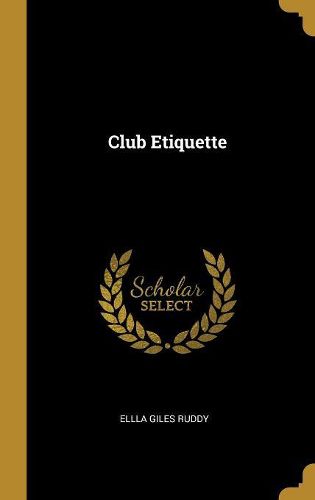 Club Etiquette, Ellla Giles Ruddy (9780469808010) — Readings Books
