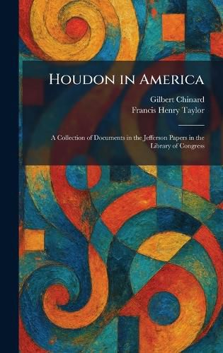 Houdon in America, Gilbert Chinard, Francis Henry Taylor (9781025719382 ...