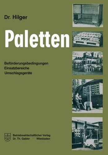 Paletten: Befoerderungsbedingungen, Einsatzbereiche, Umschlagsgerate ...