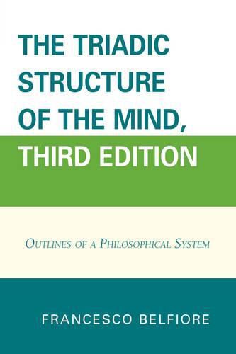 The Triadic Structure of the Mind: Outlines of a Philosophical System ...