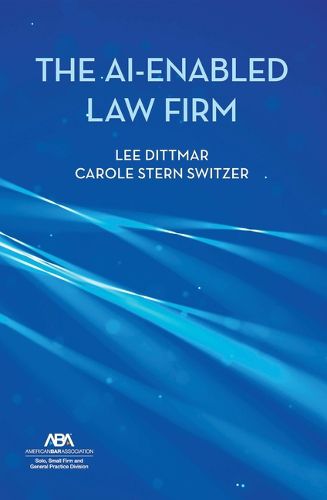 The AI-Enabled Law Firm, Carole Stern Switzer, Lee Dittmar ...
