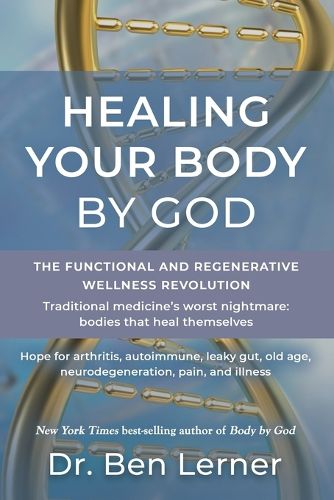 Healing Your Body by God, Dr Ben Lerner (9781959624837) — Readings Books