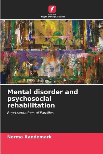Mental disorder and psychosocial rehabilitation, Norma Randemark ...