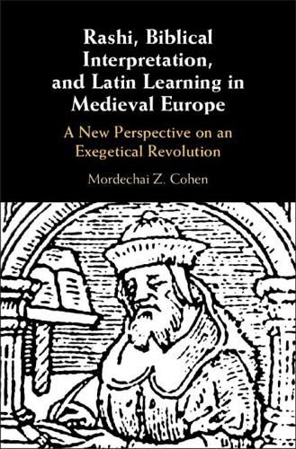 Rashi, Biblical Interpretation, and Latin Learning in Medieval Europe ...