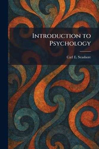 Introduction to Psychology, Carl E Seashore (9781025746029) — Readings ...