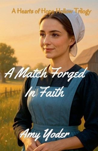 A Match Forged in Faith, Amy Yoder (9798232142025) — Readings Books