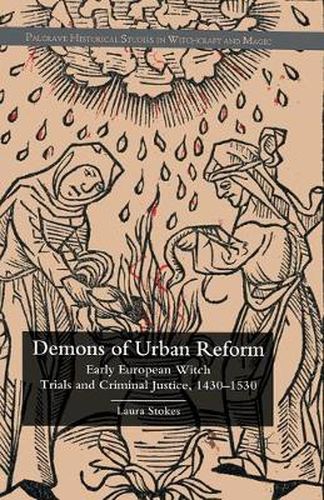 Demons of Urban Reform: Early European Witch Trials and Criminal ...