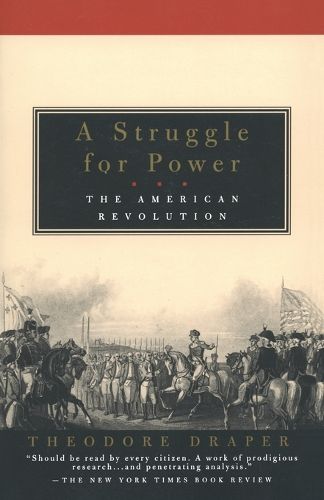 A Struggle for Power: The American Revolution, Theodore Draper ...