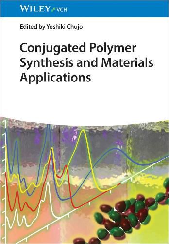 Conjugated Polymer Synthesis and Materials Applications, (9783527354436) — Readings Books